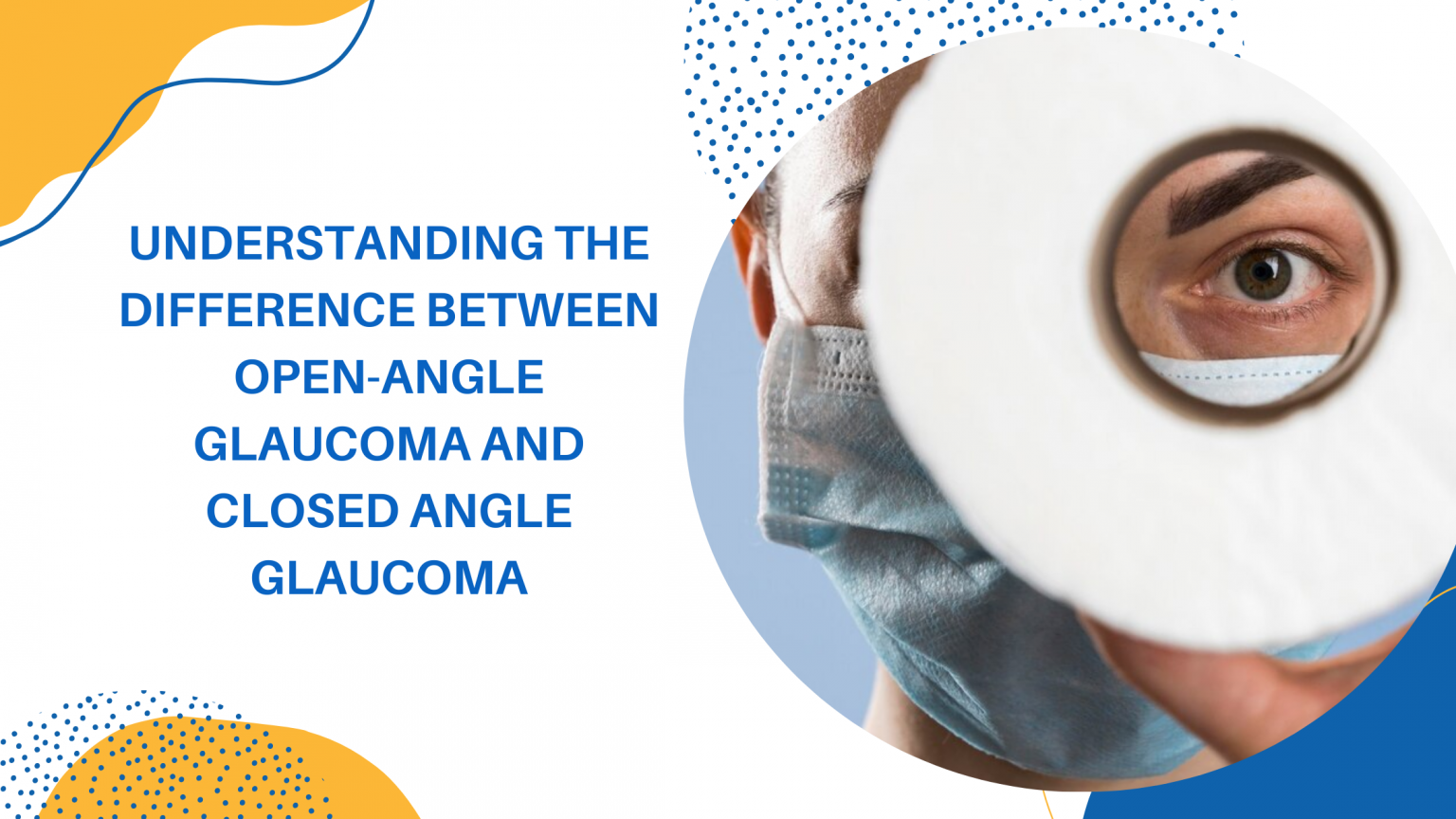 Difference between open- angle glaucoma and closed- angle glaucoma